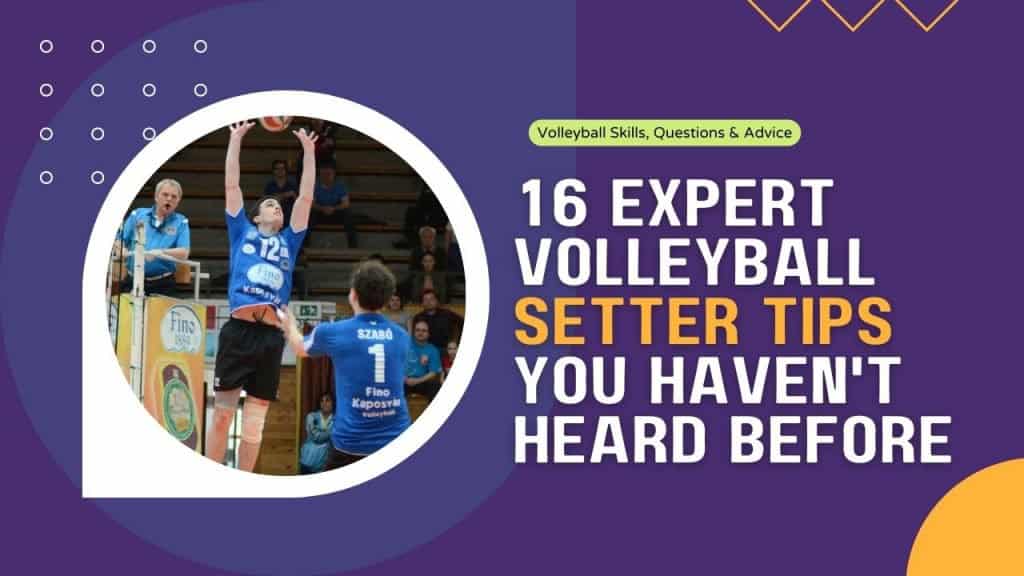 16 Expert Volleyball Setter Tips You Haven't Heard Before - Volleyball ...