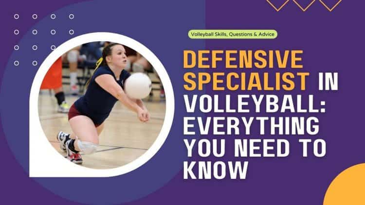 Defensive Specialist In Volleyball: Role Explained