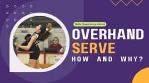 Perfect Your Overhand Serve: How and Why? Volleyball Vault
